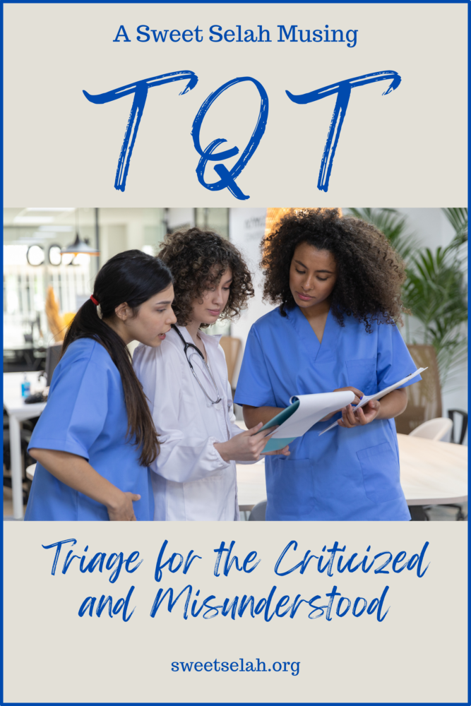 TQT—Triage for the Criticized and Misunderstood - Sweet Selah Ministries