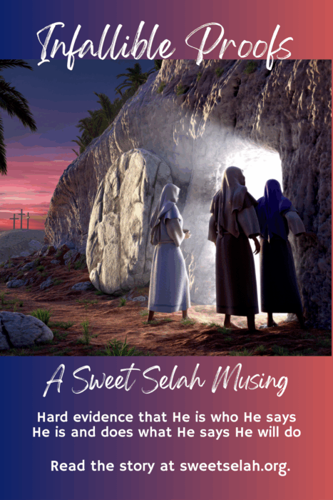 Infallible Proofs - Sweet Selah Ministries